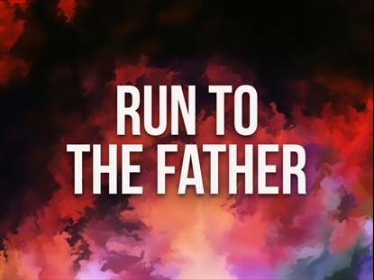 Run To The Father Video Worship Song Track with Lyrics | Playback Media ...