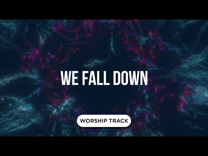 We Fall Down Video Worship Song Track with Lyrics | Playback Media ...