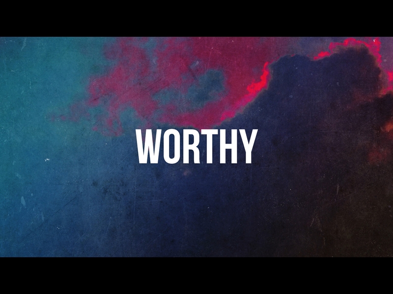 Worthy Video Worship Song Track with Lyrics | Playback Media ...