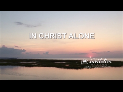 In Christ Alone Video Worship Song Track with Lyrics | The Invitation ...