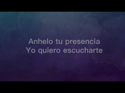 Anhelo Tu Presencia Video Worship Song Track with Lyrics | WorshipTeam ...