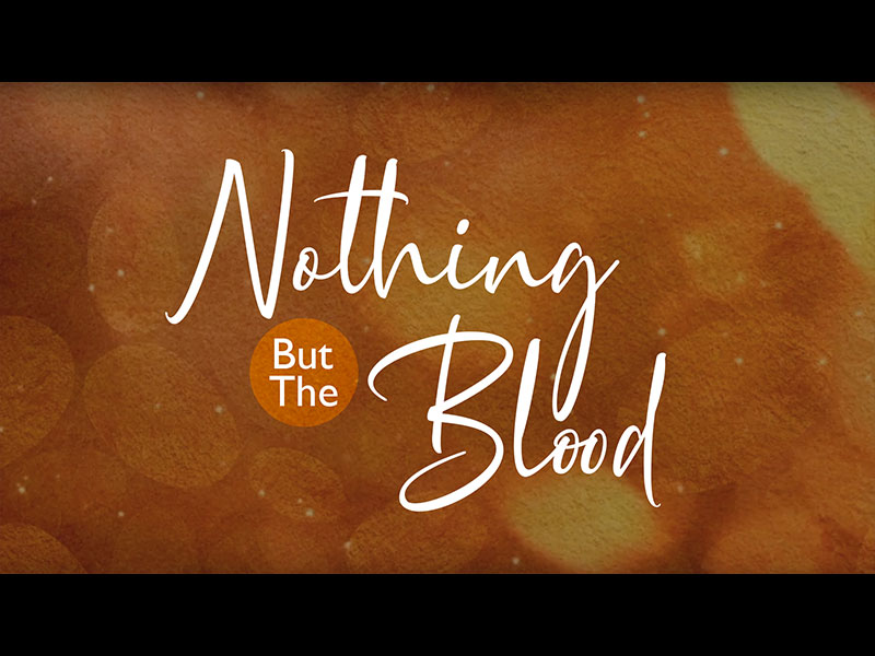 Nothing But The Blood Video Worship Song Track with Lyrics ...