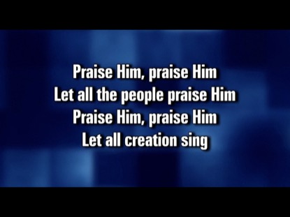 Praise Him Video Worship Song Track with Lyrics | WorshipTeam.tv ...