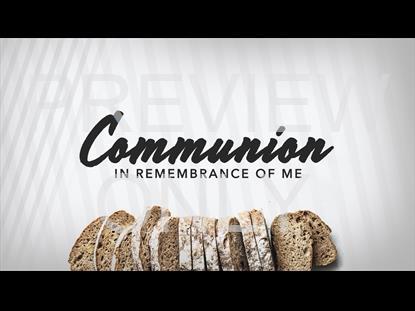 Communion Volume One: Title Still In Remembrance Of Me | Church Visuals ...