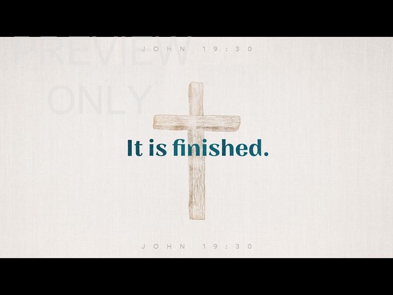 Sayings Of Jesus - It Is Finished Still | Igniter Media | WorshipHouse ...