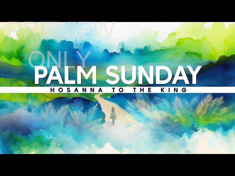 Easter Color Palm Sunday Title Still | Life Scribe Media | WorshipHouse ...
